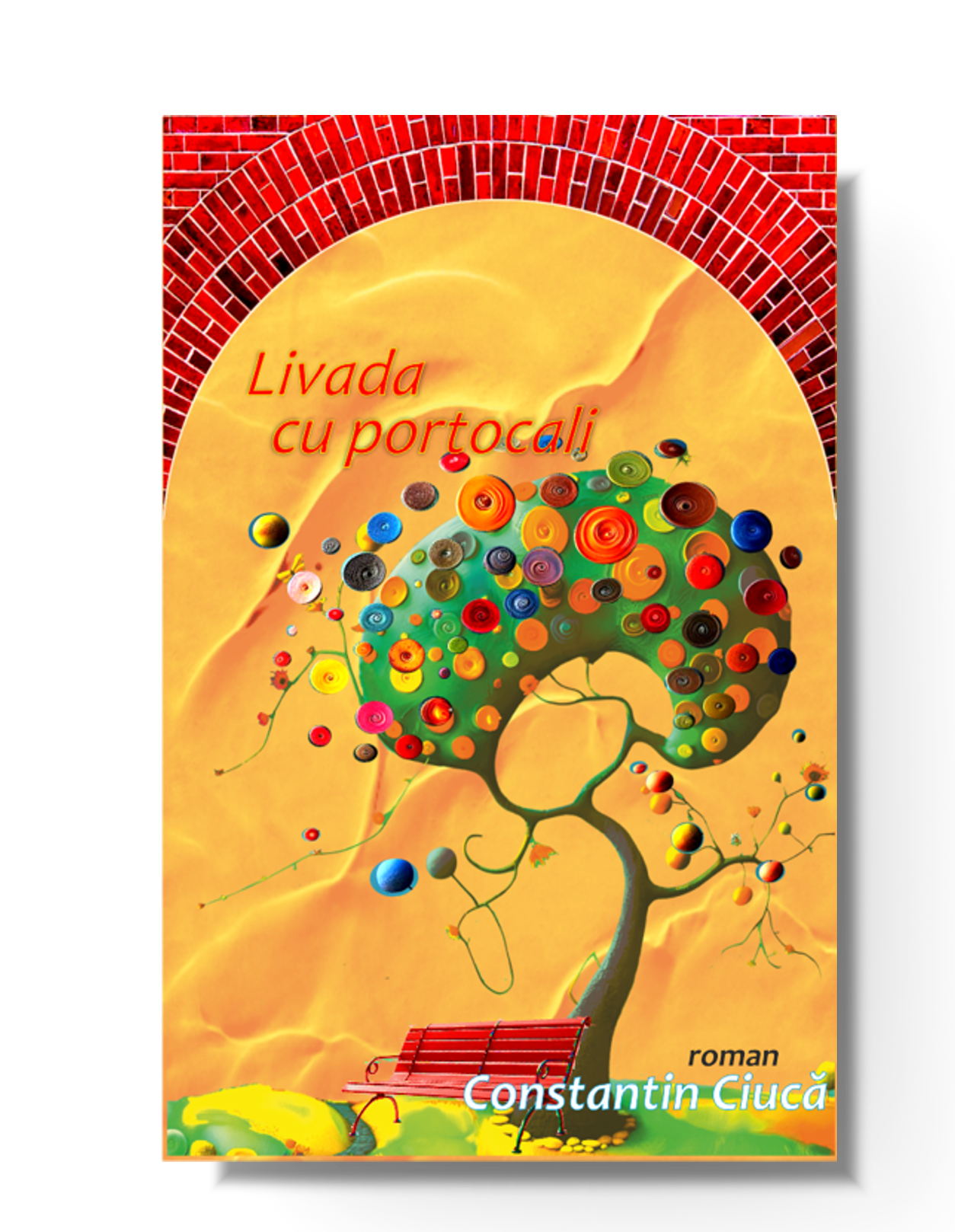Livada cu portocali – Vorbăria lui Constantin Ciucă